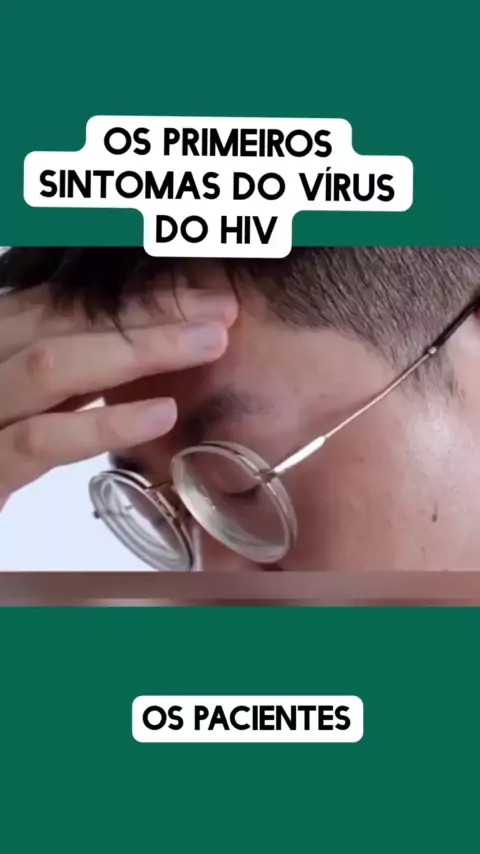 sitoma de hiv:os primeiros sintomas do vírus do ví ...| Kwai
